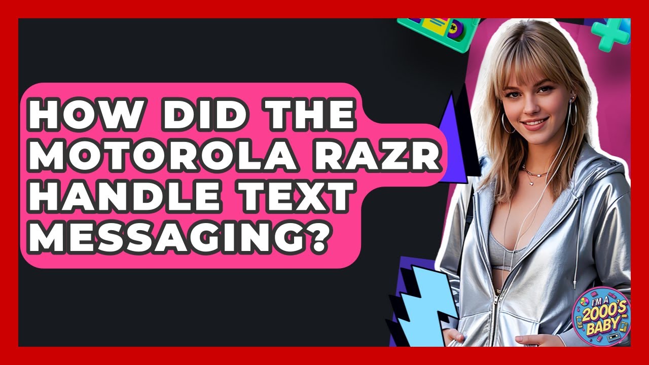 How Did The Motorola RAZR Handle Text Messaging? - I'm a 2000s Baby ...