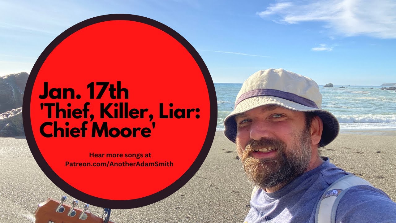 January 17th 2023 - Thief, Killer, Liar: Chief Moore - YouTube
