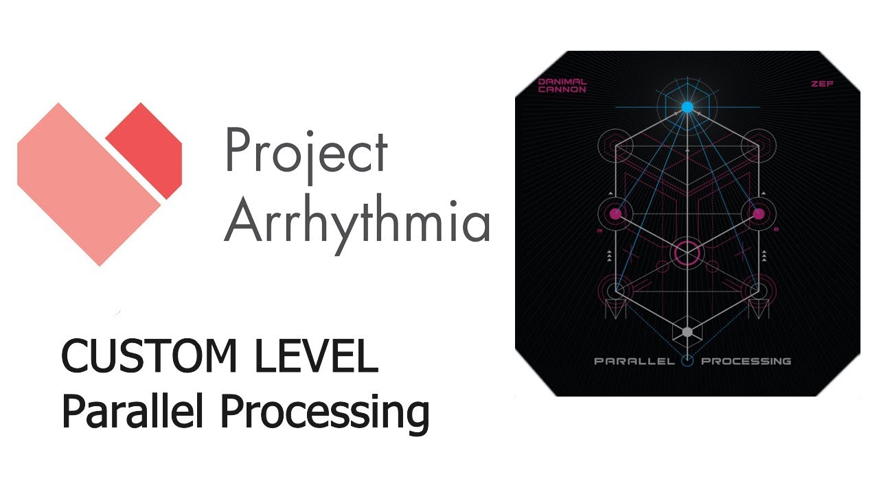 Project Arrhythmia - [CUSTOM LEVEL] Parallel Processing - YouTube