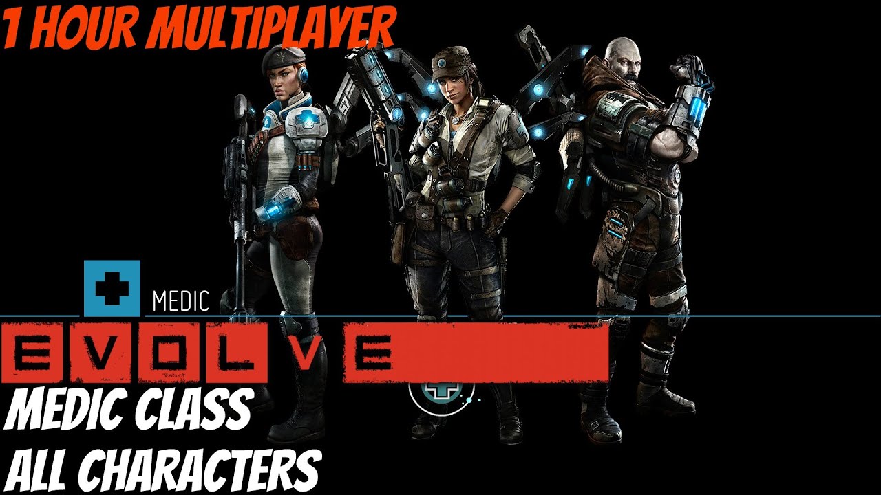 Evolve - Medic Class Gameplay - All Medic Characters (1 Hour ...