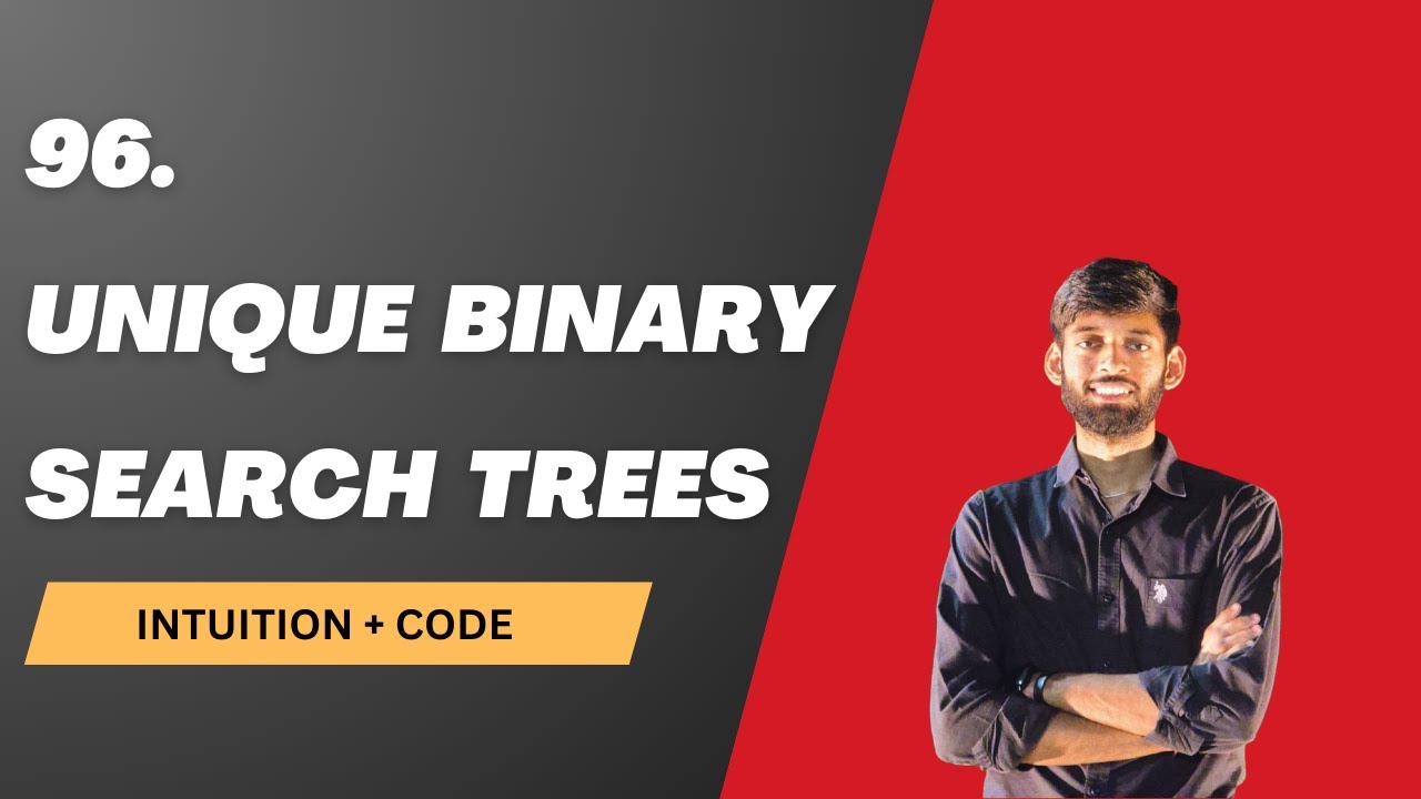 96. Unique Binary Search Trees || Dynamic Programming || Code + Intuition || LeetCode - YouTube