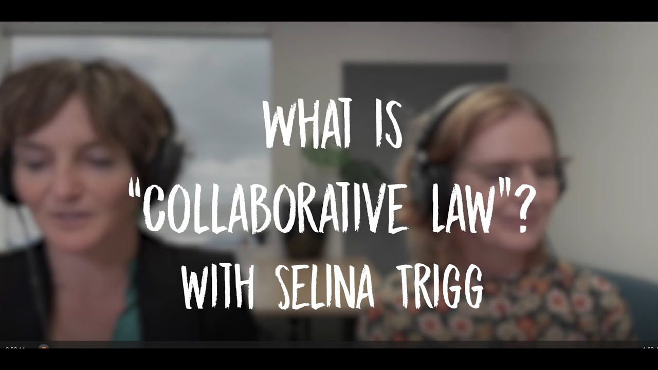 What is Collaborative Law? with Selina-Jane Trigg - YouTube