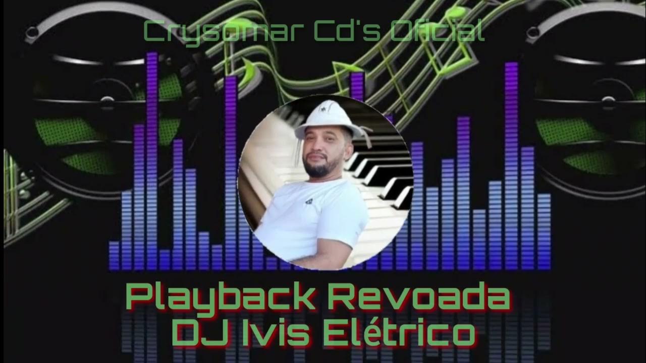 Playback Revoada Dj Ivis ElÉtrico Youtube