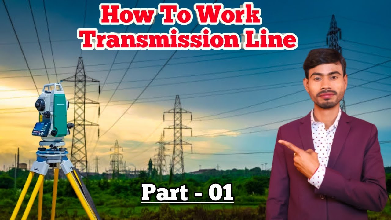 How To Work Transmission Line Survey || Part -01 || Transmission Line ...