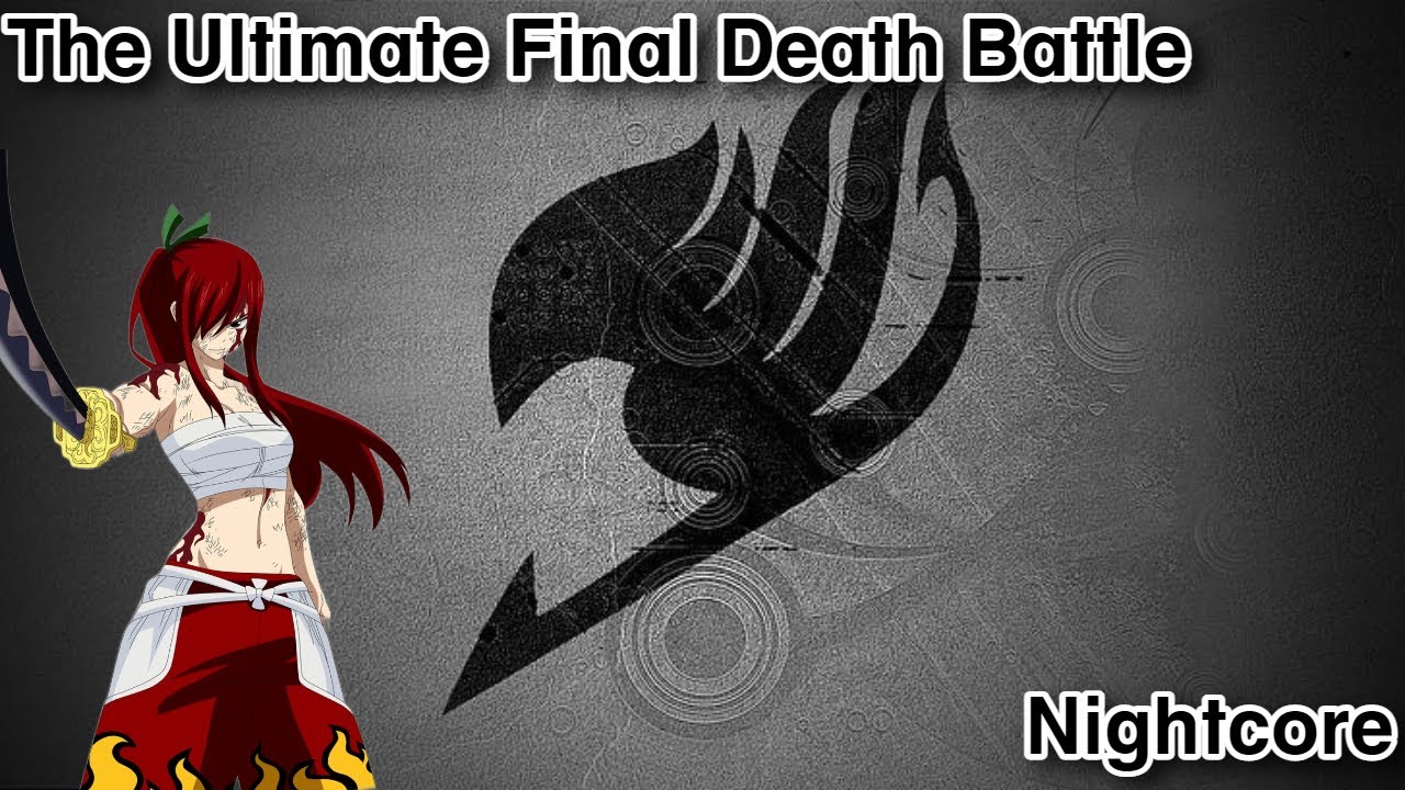 Fairy Tail - The Ultimate Final Death Battle OST (Nightcore) - YouTube