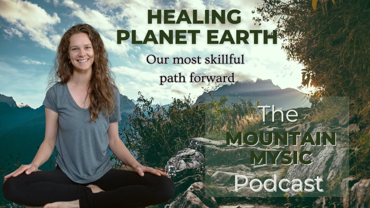 Healing Planet Earth - Our most skillful path forward - YouTube