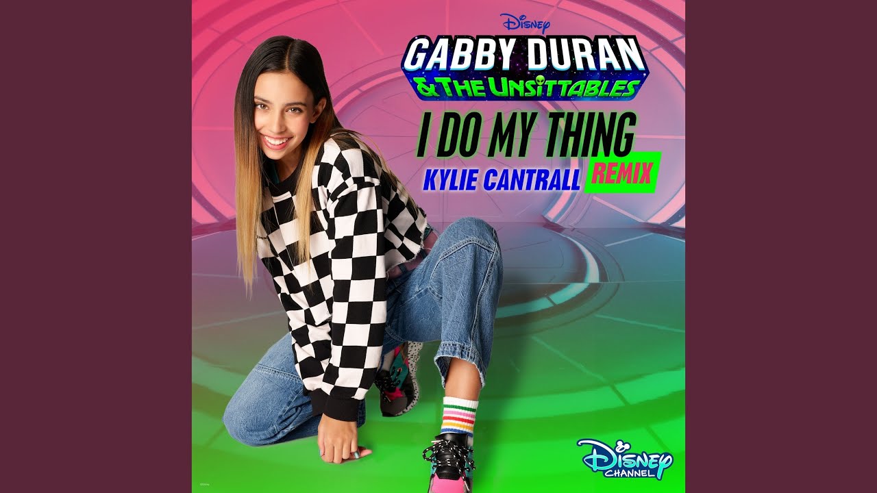 I Do My Thing (From "Gabby Duran & The Unsittables"/Remix) - YouTube
