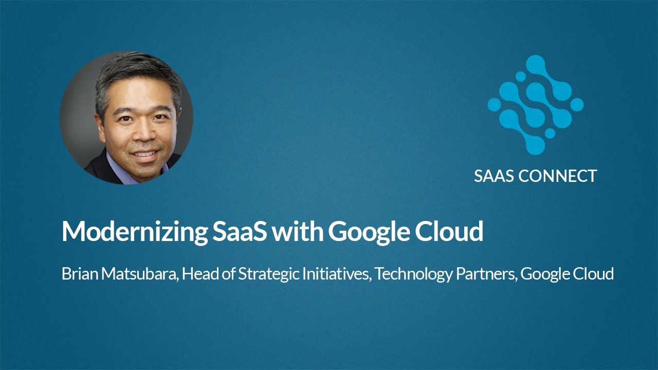 Modernizing SaaS with Google Cloud - YouTube