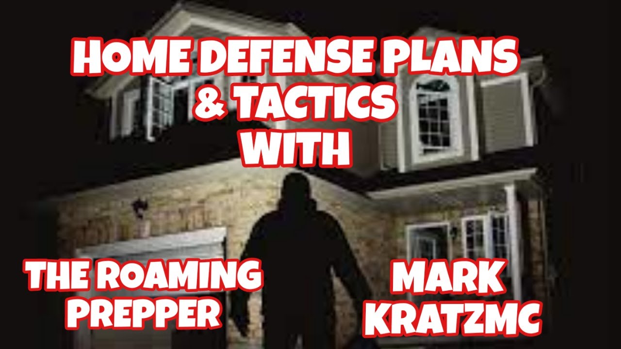 Home Defense Plans & Tactics with - The Roaming Prepper & Mark Kratz MC ...
