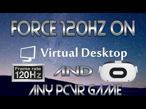 Force 120hz On Virtual Desktop & Any PCVR Game - YouTube