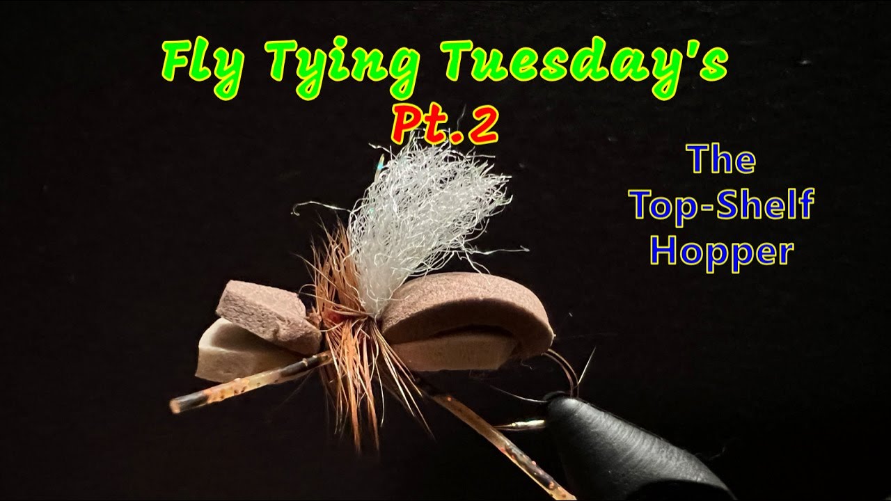 My FAVORITE Hopper Fly! The Top-Shelf Hopper! || Fly Tying Tuesday's Pt ...