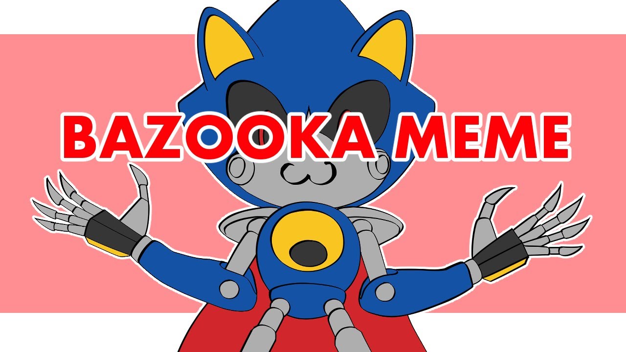 Bazooka MEME Animation [Metal Sonic, E-123 Omega] - YouTube