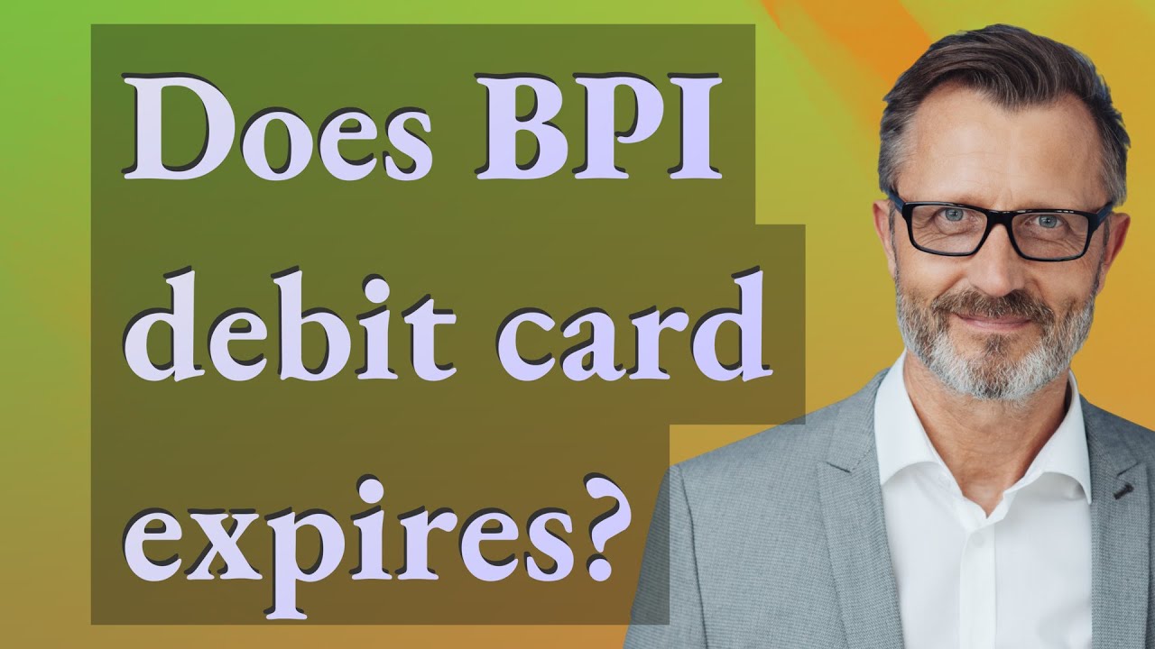 Does BPI Debit Card Expires YouTube does-bpi-debit-card-expires-youtube