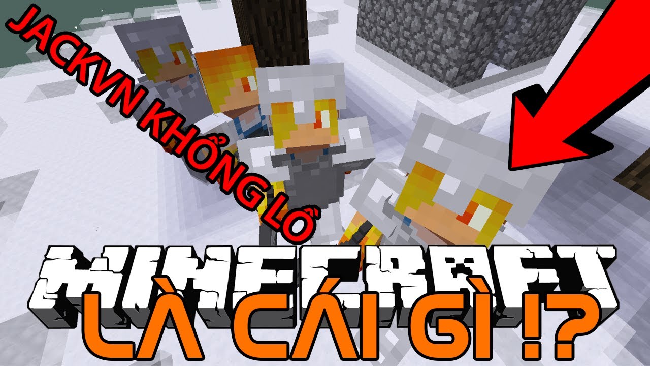 Bộ Tộc JackVN KHỔNG LỒ | Minecraft Là Cái Gì !? #15 - YouTube