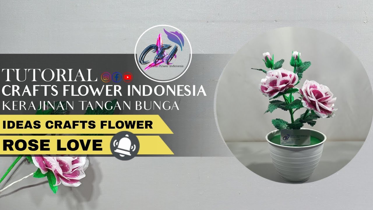 Cara Membuat Kreasi Bunga Mawar Cinta Dari Plastik - Tutorial Crafts ...