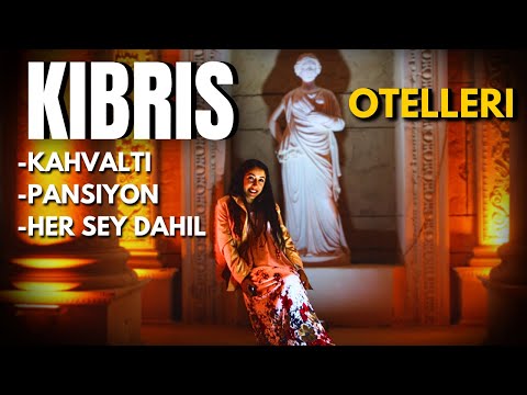 KIBRIS OTELLERİ | ODA KAHVALTI - YARIM / TAM PANSİYON - HER ŞEY DAHİL KONSEPTLİ
