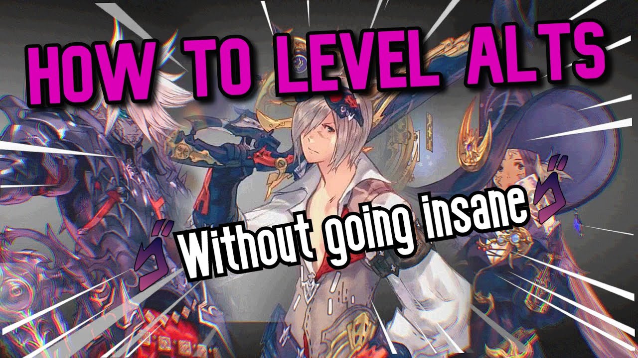 The Best Ways To Level Alts | Final Fantasy XIV (Endwalker Approved ...
