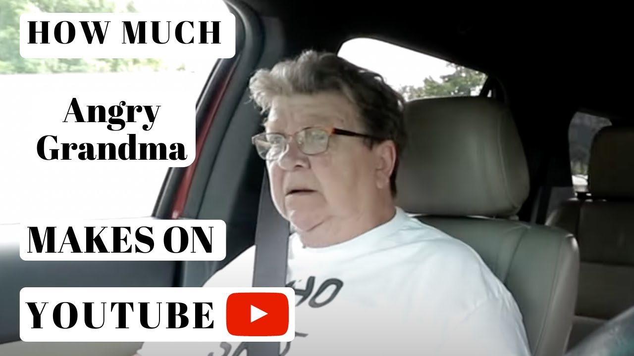 How much Angry Grandma makes on Youtube - YouTube