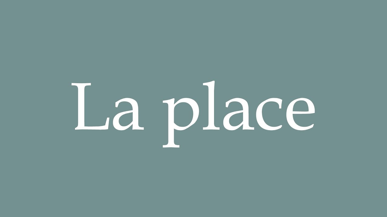How to Pronounce ''La place'' (Place) Correctly in French - YouTube