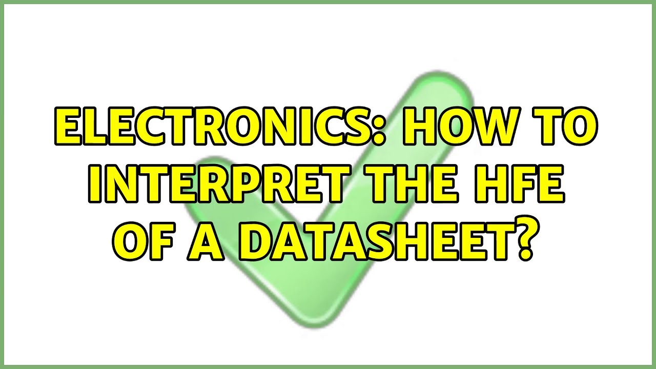 Electronics: How to interpret the hFE of a datasheet? (2 Solutions ...