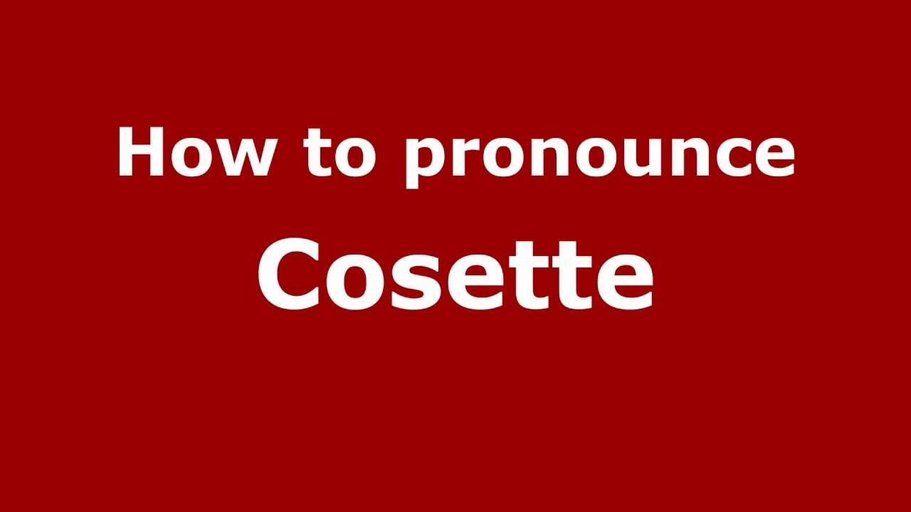 How to Pronounce Cosette - PronounceNames.com - YouTube