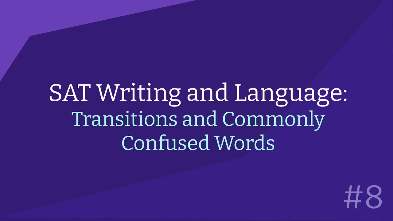 SAT Writing and Language | Transitions and Commonly Confused Words ...