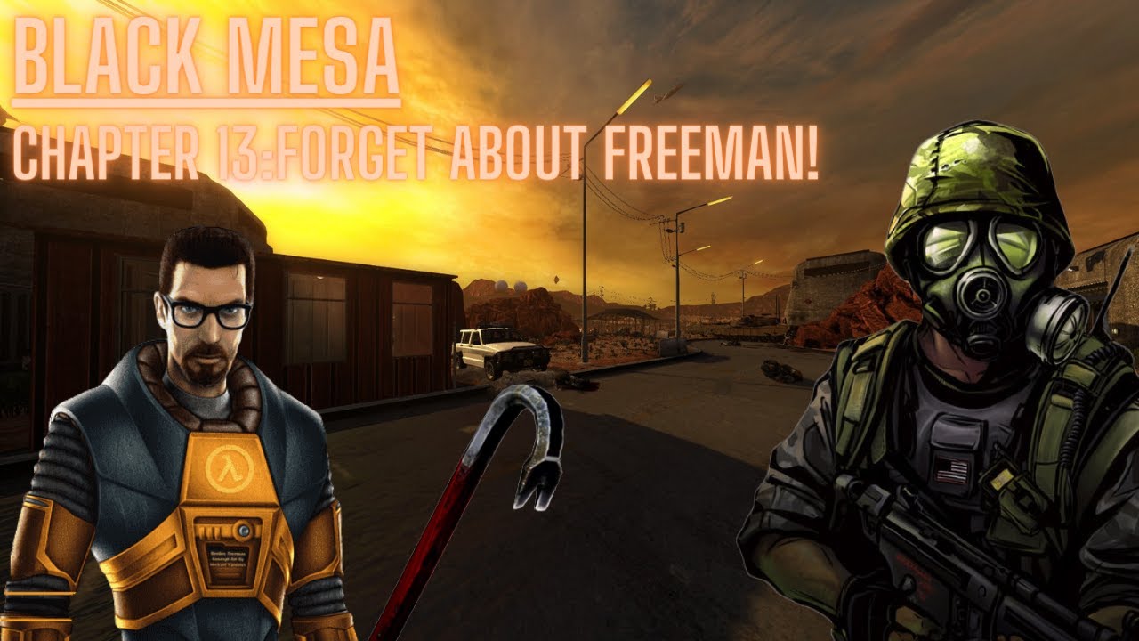 Black Mesa (Chapter 13: Forget About Freeman!) No Commentary ...