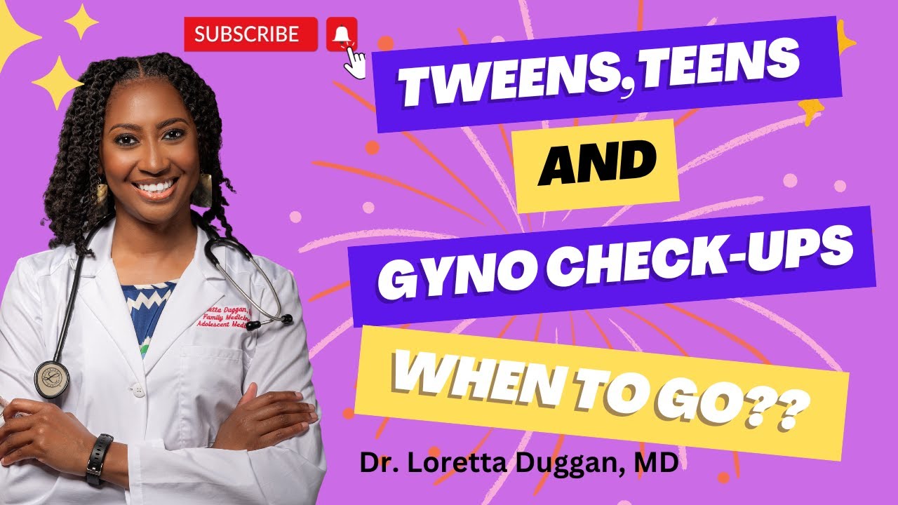 Tweens, Teens And Gyno Check-Ups: When to Go?? - YouTube
