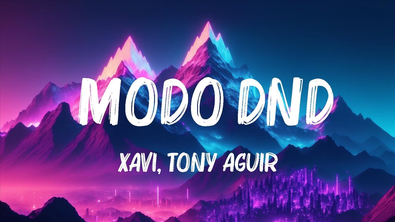 Xavi, Tony Aguirre - Modo DND (Letra/Lyrics) - YouTube