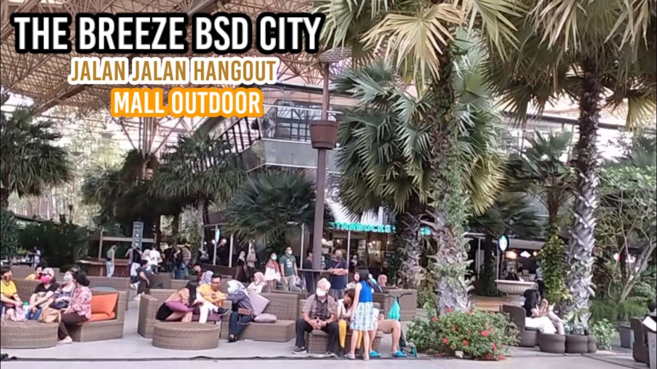 The Breeze BSD city mall outdoor-place for refreshing and family dinner ...