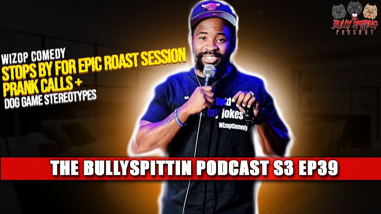 S3 EP:39 Wizop Comedy Sits Down For An Epic Roast Session+Pranks Calls, Negative Breeder ...