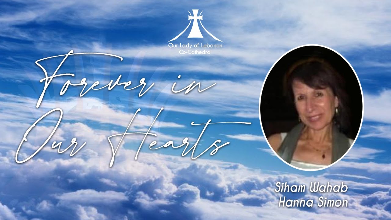 Memorial Genez Mass for the Late Siham Wahab Hanna Simon | Friday 9th ...
