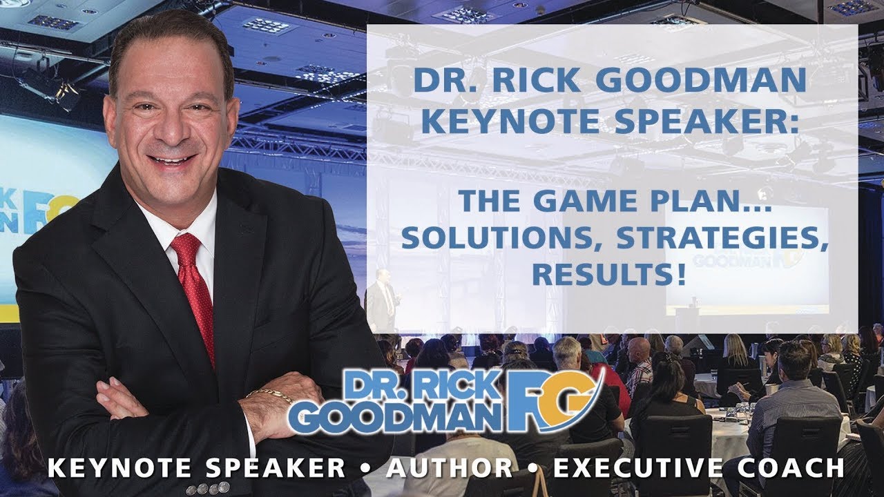 Dr. Rick Goodman Keynote Speaker: The Game Plan... Solutions ...
