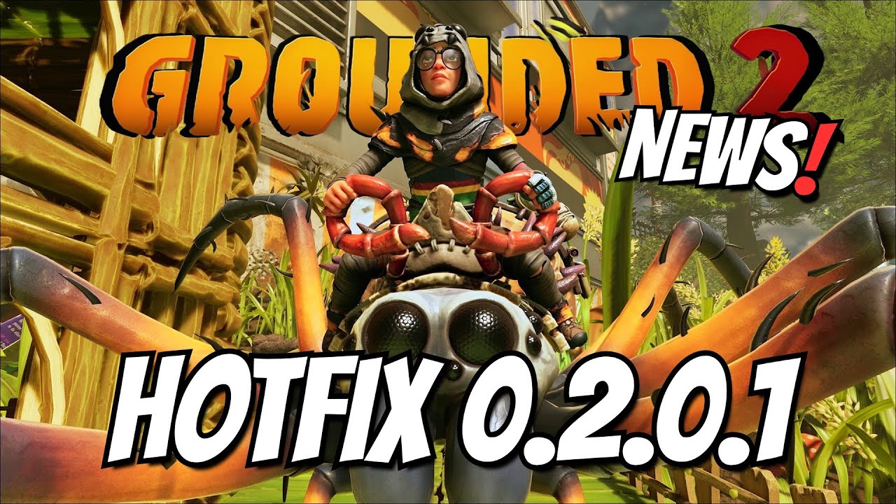 Grounded 2 Hot Patch 0.2.0.1 Breakdown! - YouTube