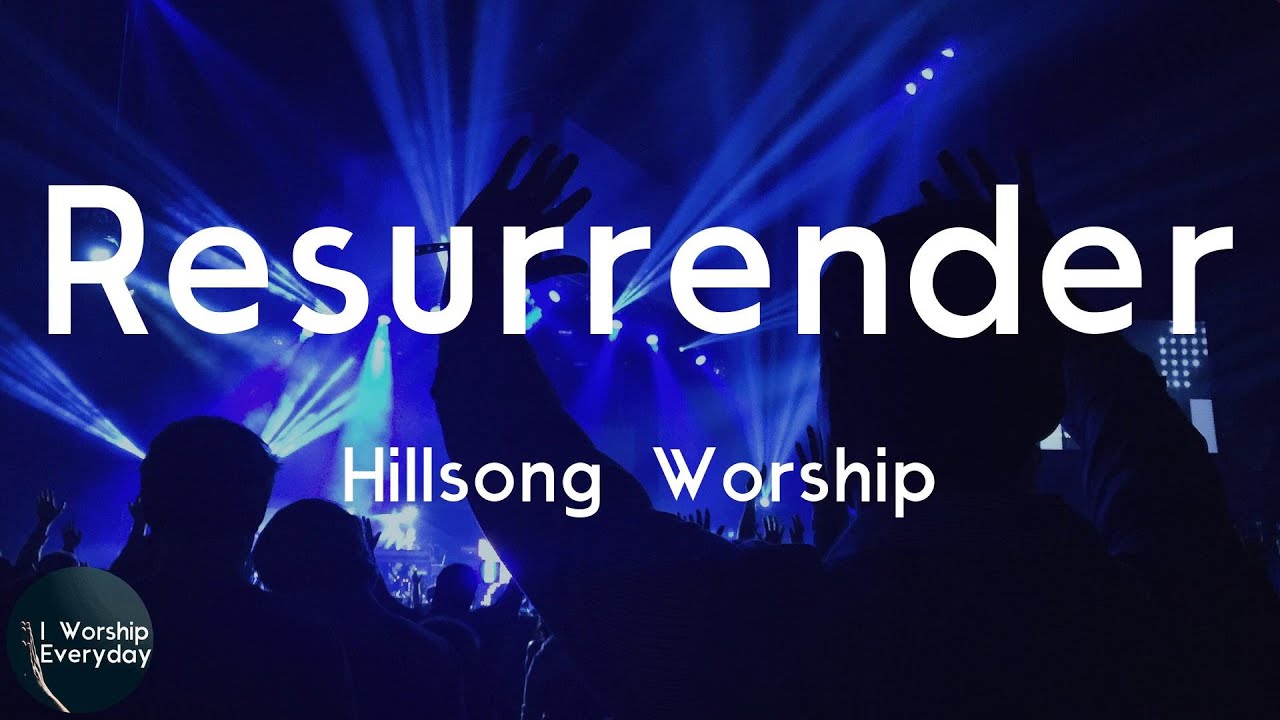Hillsong Worship - Resurrender (ft. Brooke Ligertwood) (Lyric Video) | If You're calling - YouTube