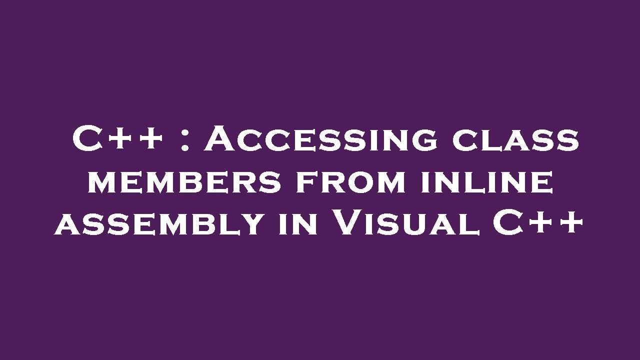 C Accessing Class Members From Inline Assembly In Visual C Youtube