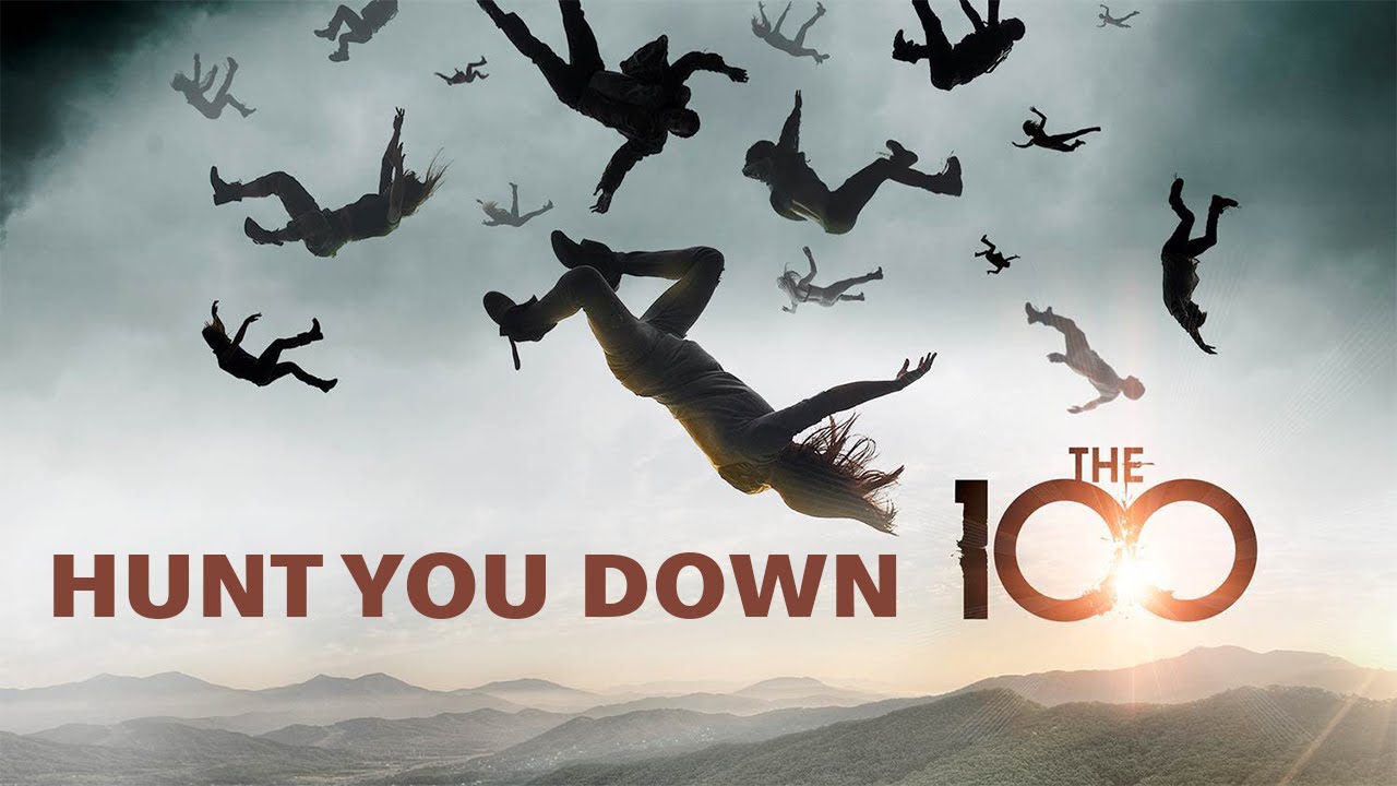 Hunt you down - The 100 - YouTube