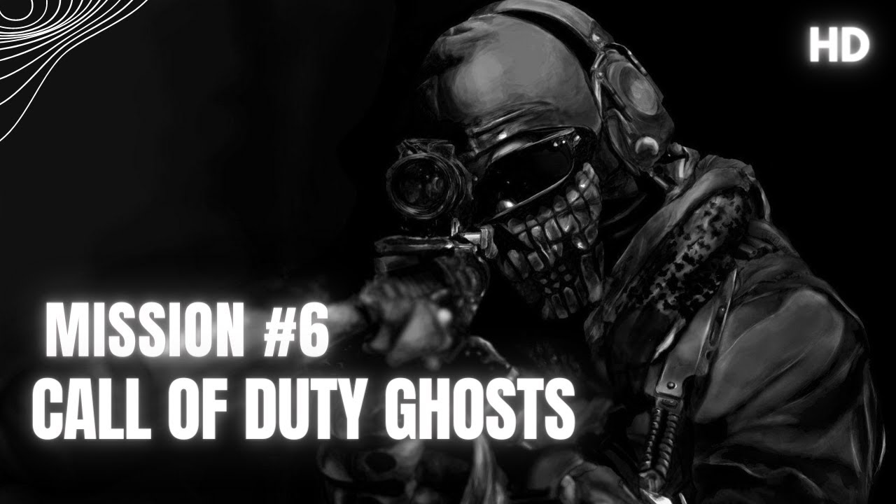 Call of Duty: Ghosts | Gameplay Walkthrough - Mission - #6 - 😱 - YouTube