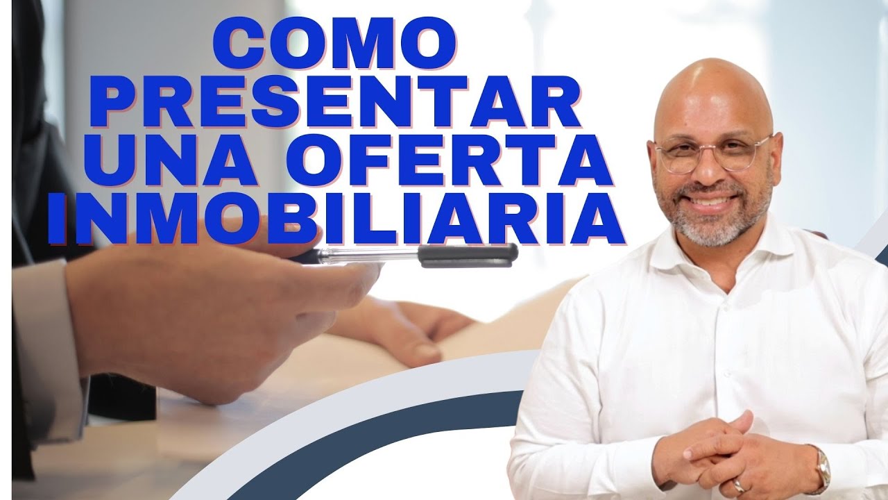 ¿Sabes como presentar una 📈OFERTA INMOBILIARIA? 🏘️ | ¡Conoce a detalles ...