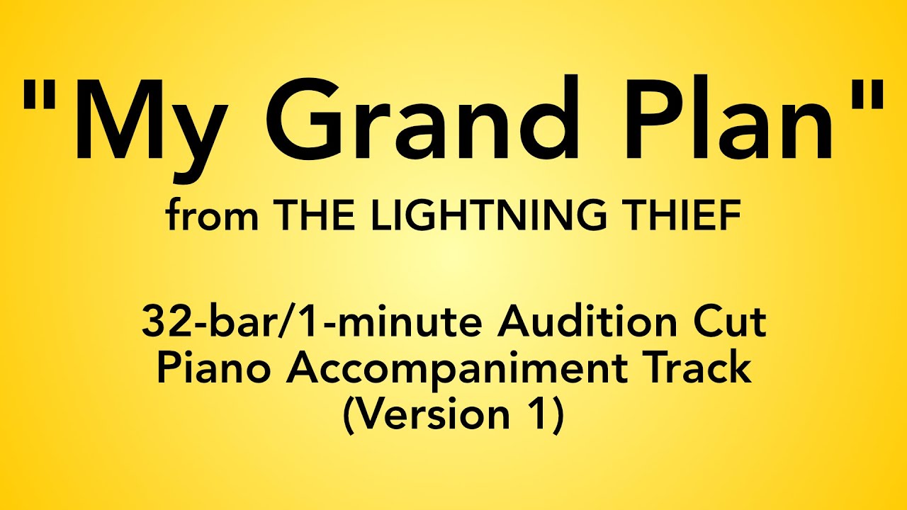 "My Grand Plan" from The Lightning Thief - 32-bar/1-minute Audition Cut Piano Accomp - Version 1 ...
