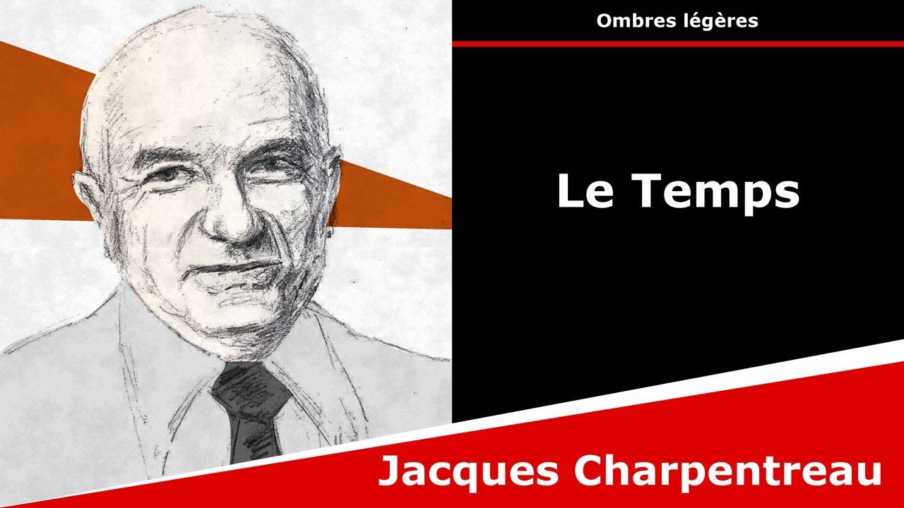 Le Temps - Poésie - Jacques Charpentreau - YouTube