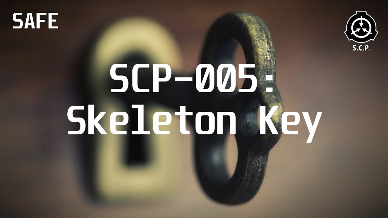 SCP-005: The Skeleton Key | SAFE | - YouTube