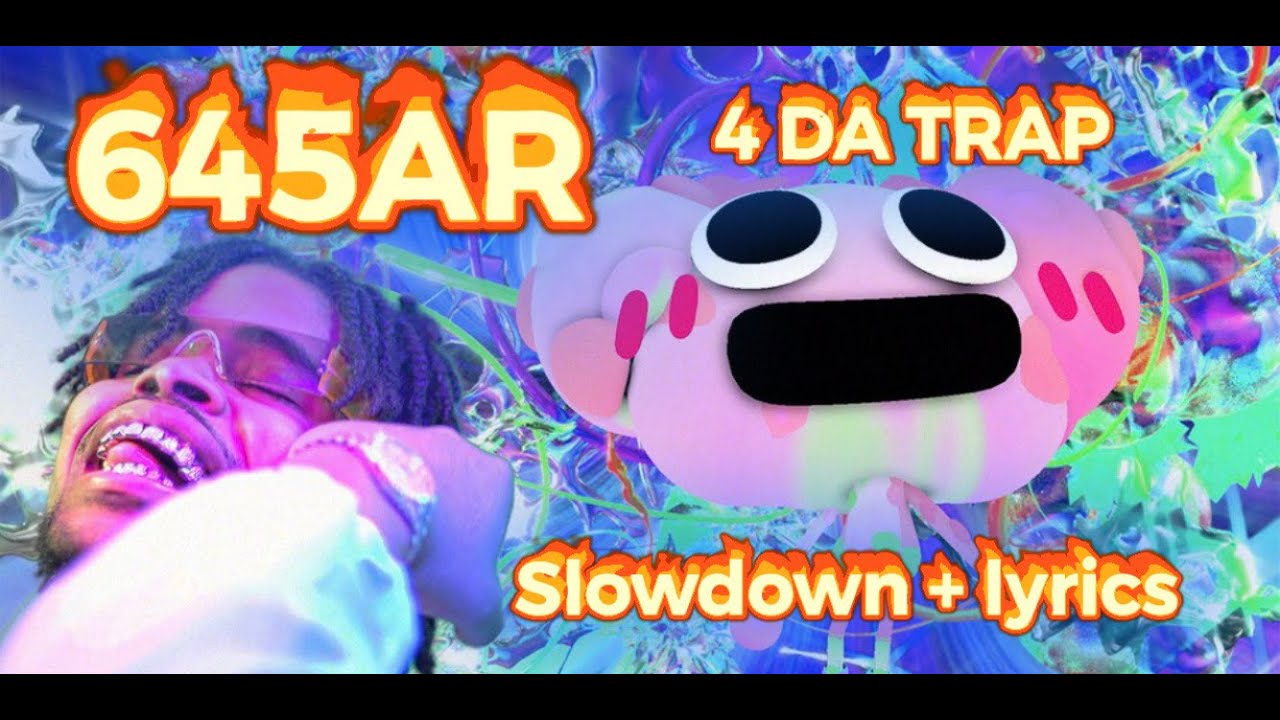 645AR - 4 DA TRAP (slowed & delayed) + lyrics - YouTube