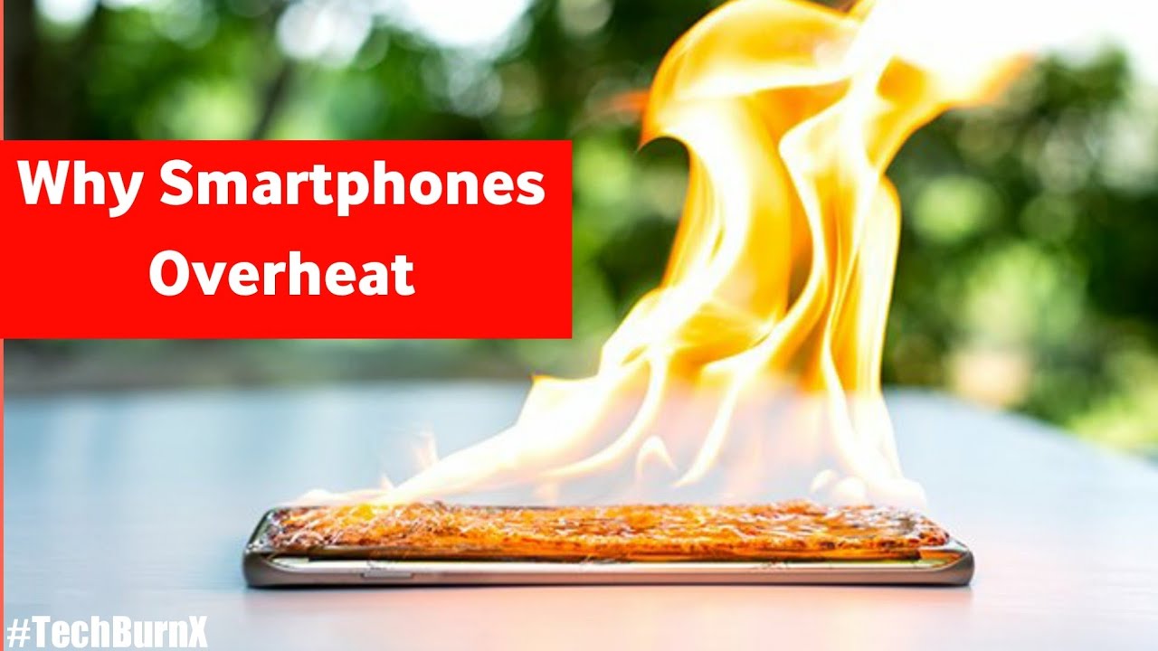 Why Smartphones Heats Up | How to fix Android Phone heating problem ...