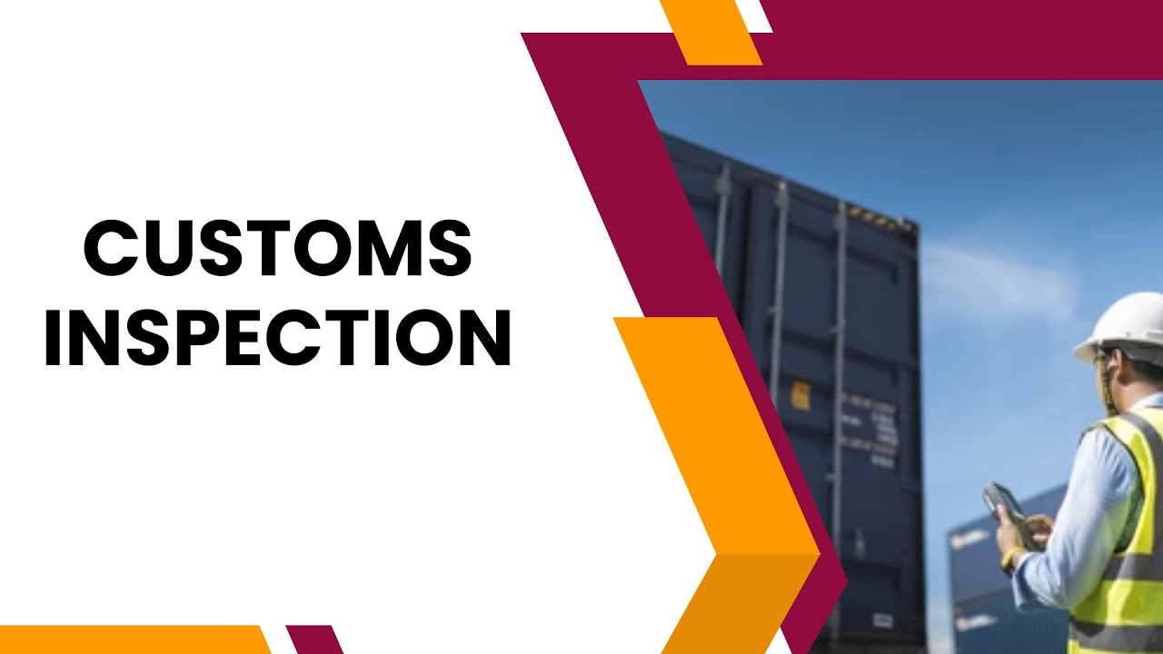 How to Prepare for a Customs Inspection: Essential Tips and Guidelines ...