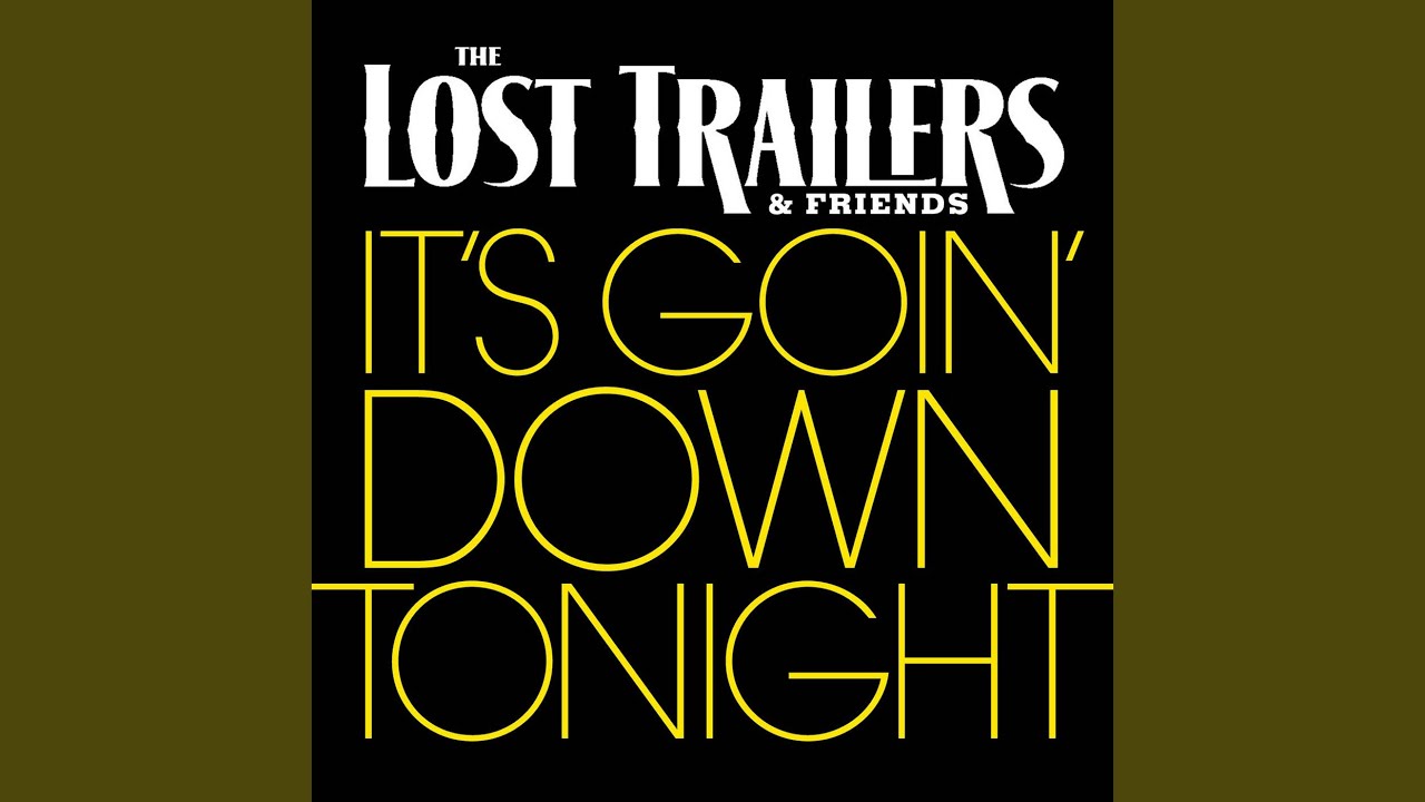 It's Goin' Down Tonight (The Lost Trailers and Friends) - YouTube Music