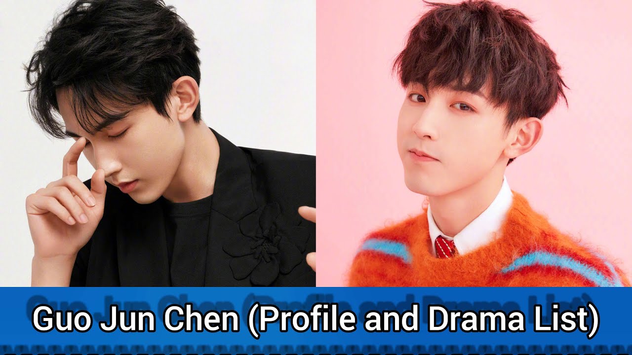 Guo Jun Chen 郭俊辰 (Profile and Drama List) - YouTube