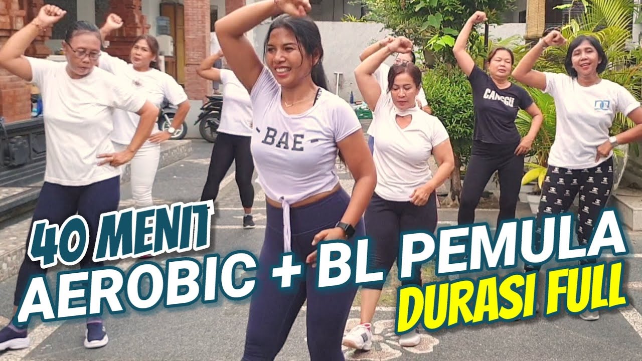 Senam Aerobik BL Pemula Untuk Menurunkan Berat Badan Durasi Full - YouTube