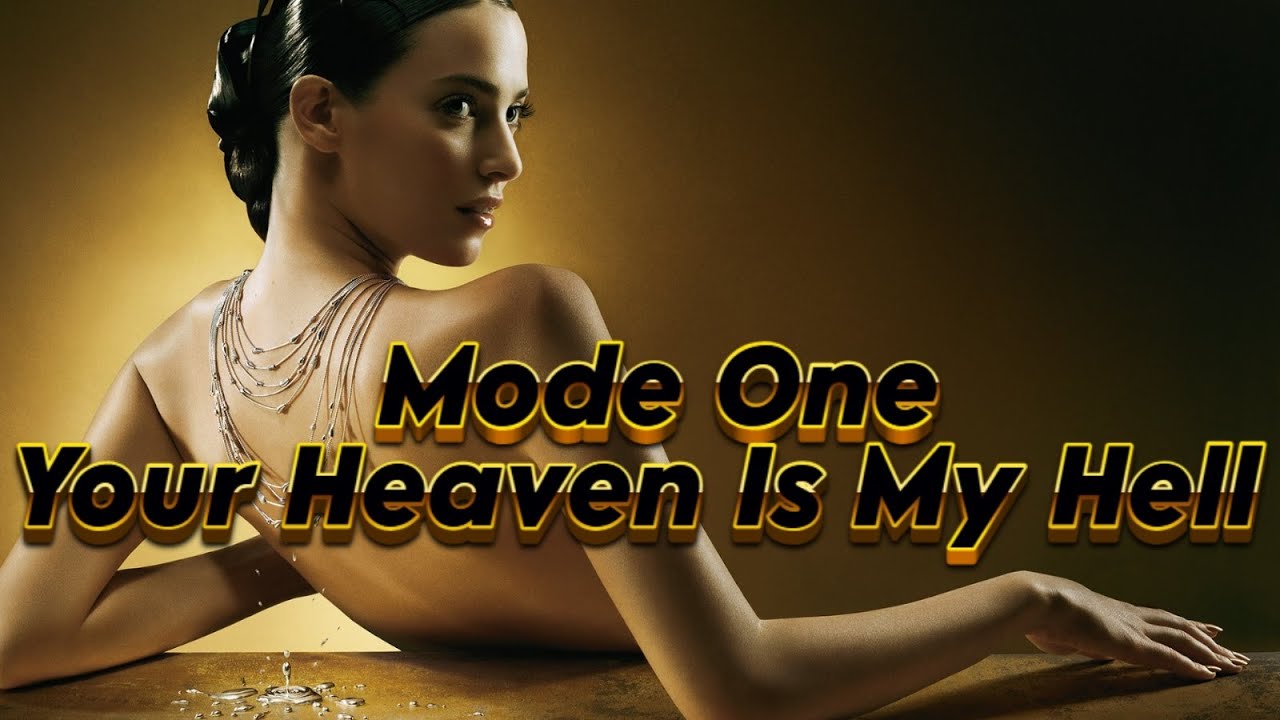 Mode One - Your Heaven Is My Hell - YouTube