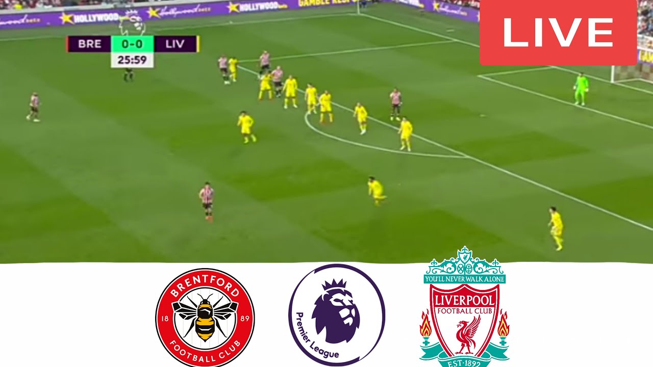 Brentford Vs Liverpool Live Match Previwe Premier League23 23